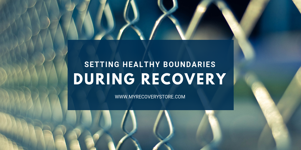 Setting Healthy Boundaries During Recovery — MY RECOVERY STORE